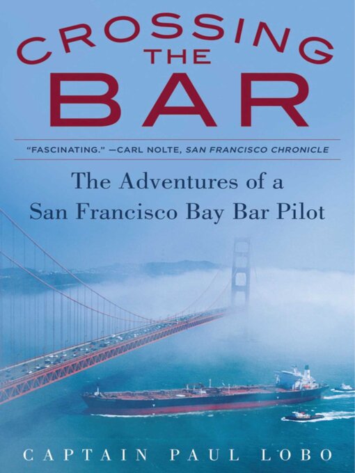 Libby - Crossing the Bar: the Adventures of a San Francisco Bay Bar Pilot